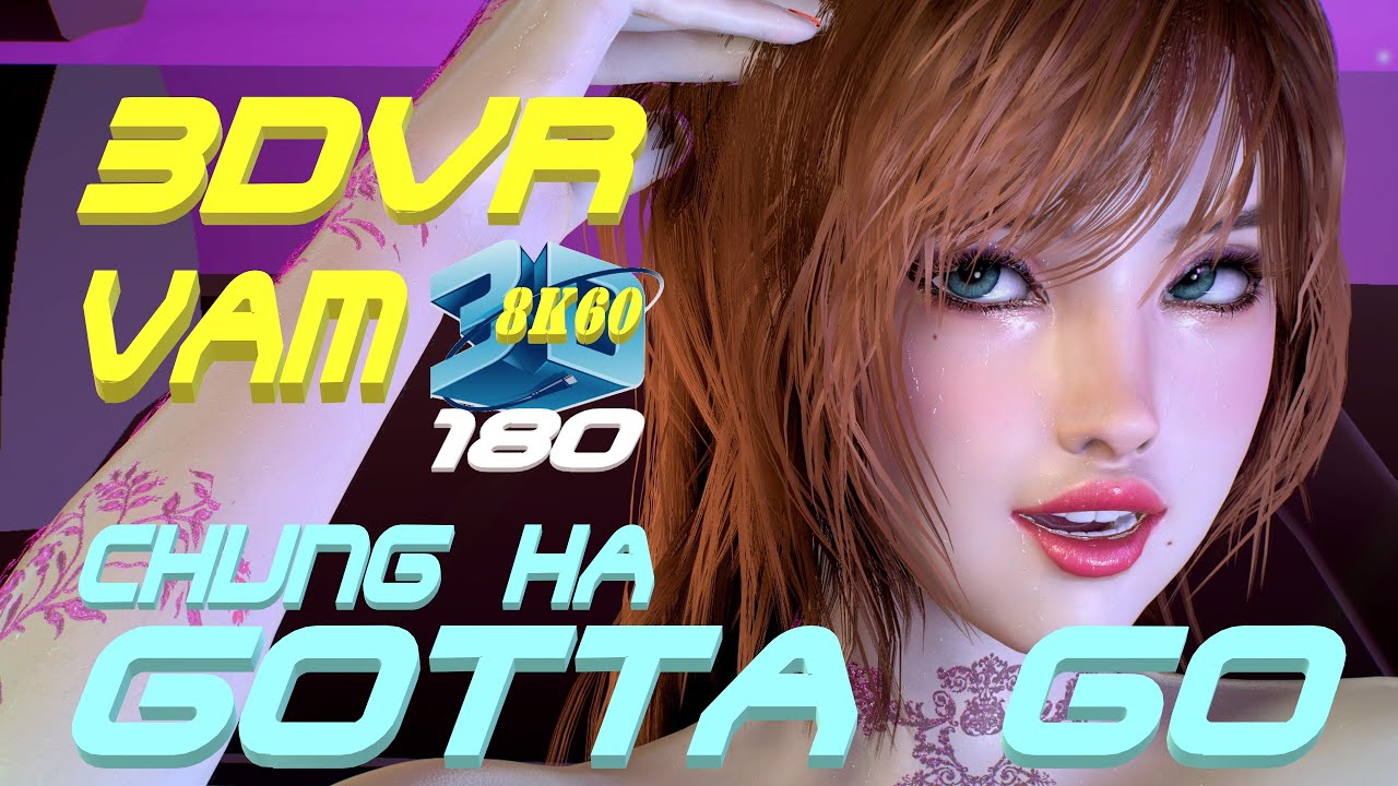 3dvr180 8k Vam Chung Ha 청하 Gotta Go 벌써12시 Dance Mmd ダンス 60fps