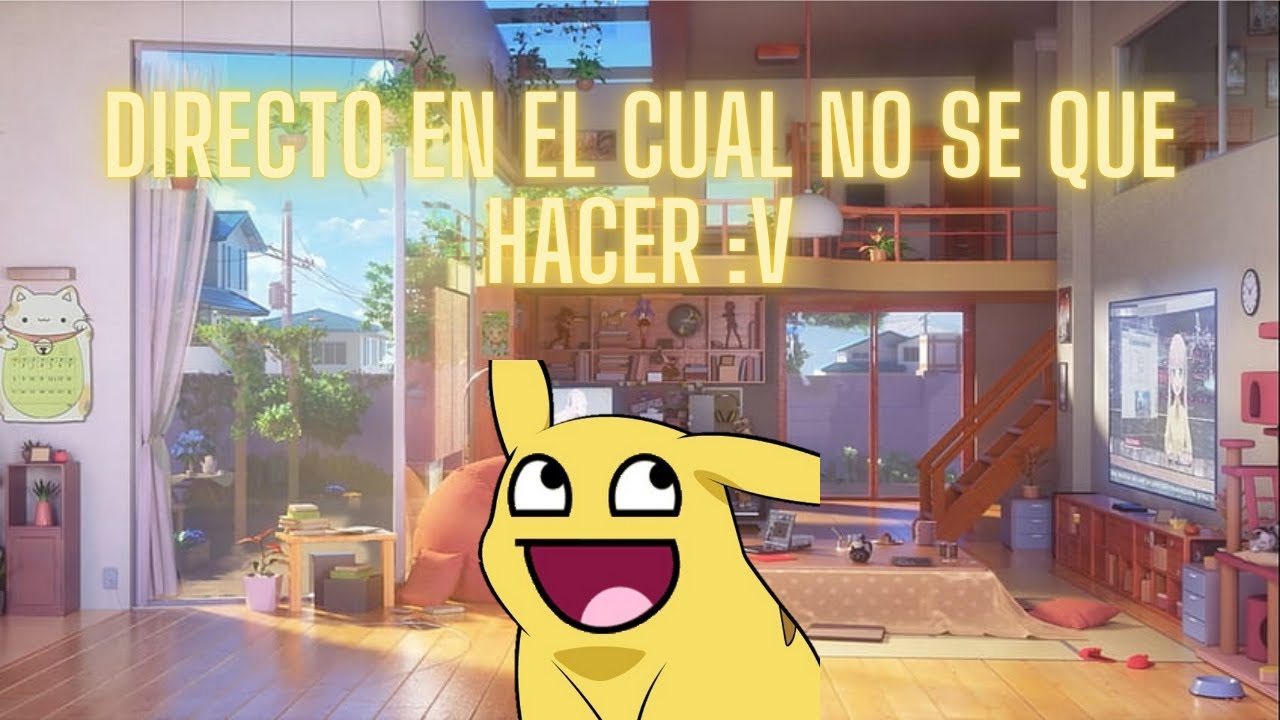 Directo en el cual no se que hacer :v - YouTube