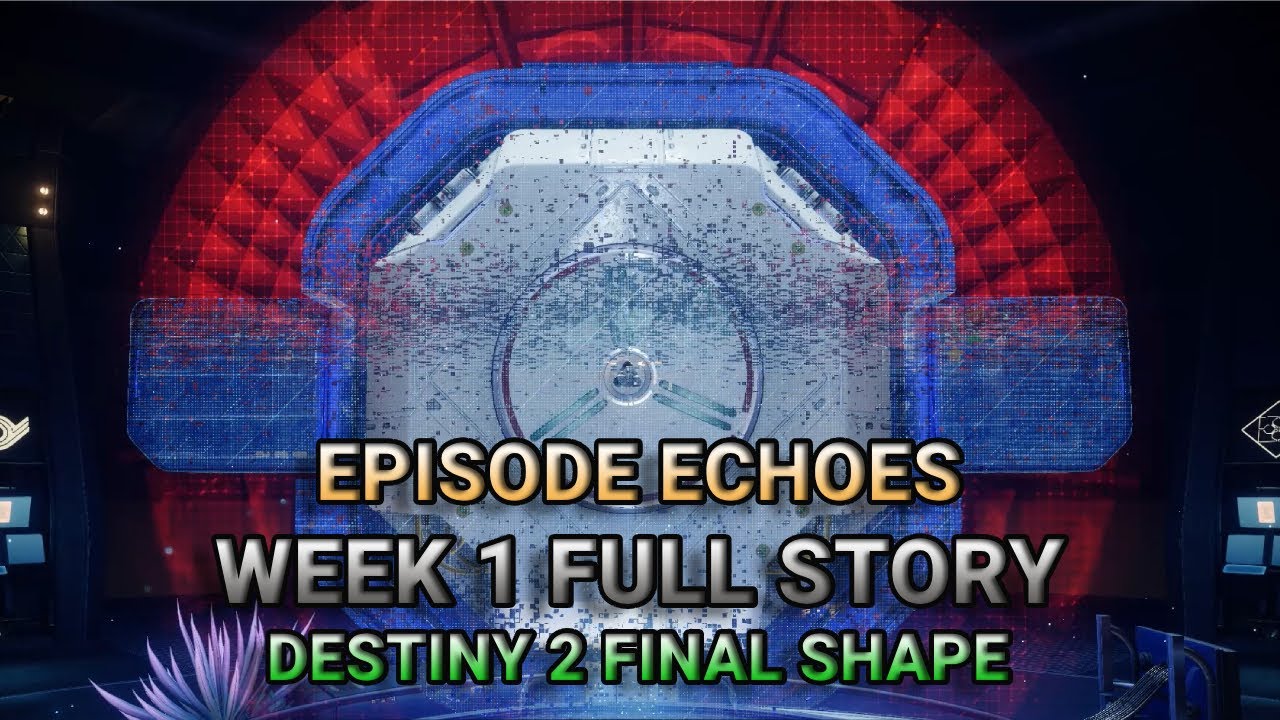 Episode Echoes Full Story (Week 1) - All Dialogues [Destiny 2] - YouTube