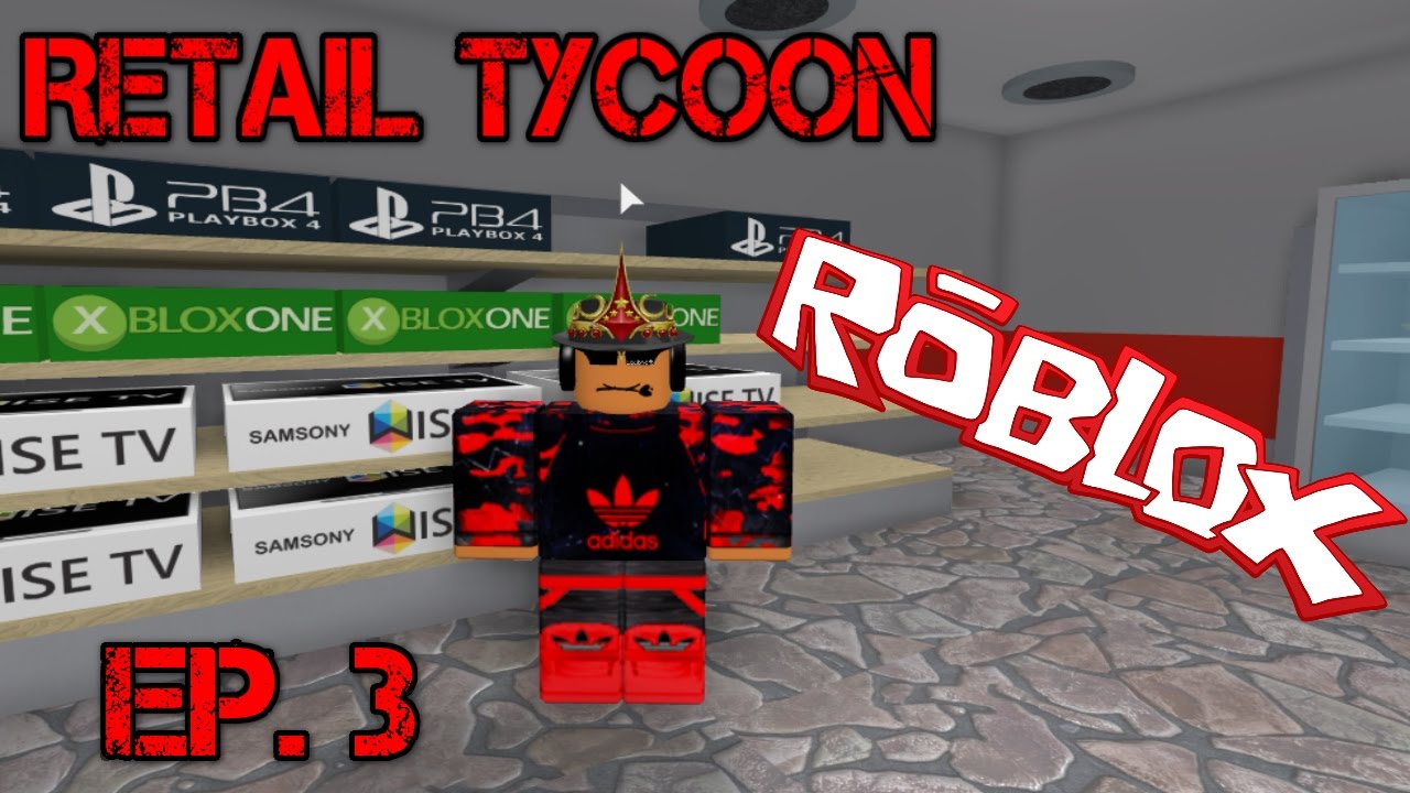ROBLOX| Retail Tycoon [Part 3] - YouTube