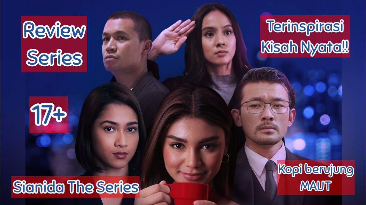 Review Sianida The Series | Sianida The Series We TV - YouTube