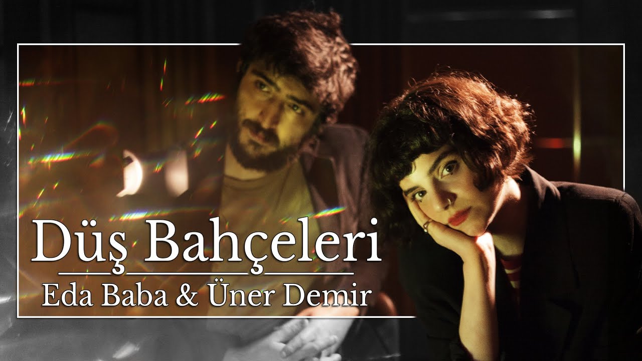 Eda Baba & Üner Demir - Düş Bahçeleri - YouTube Music