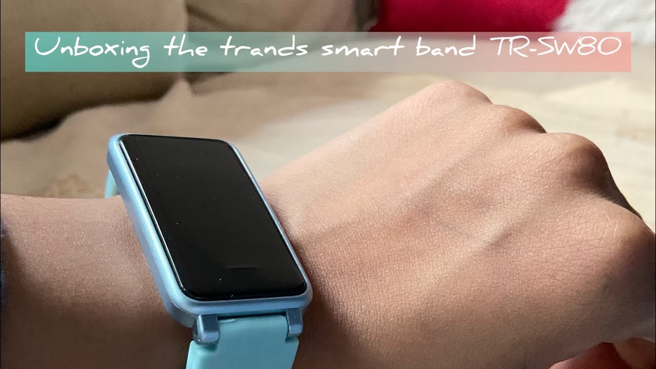 Unboxing the trands Smart band TR-SW80 ||SNH Kids - YouTube