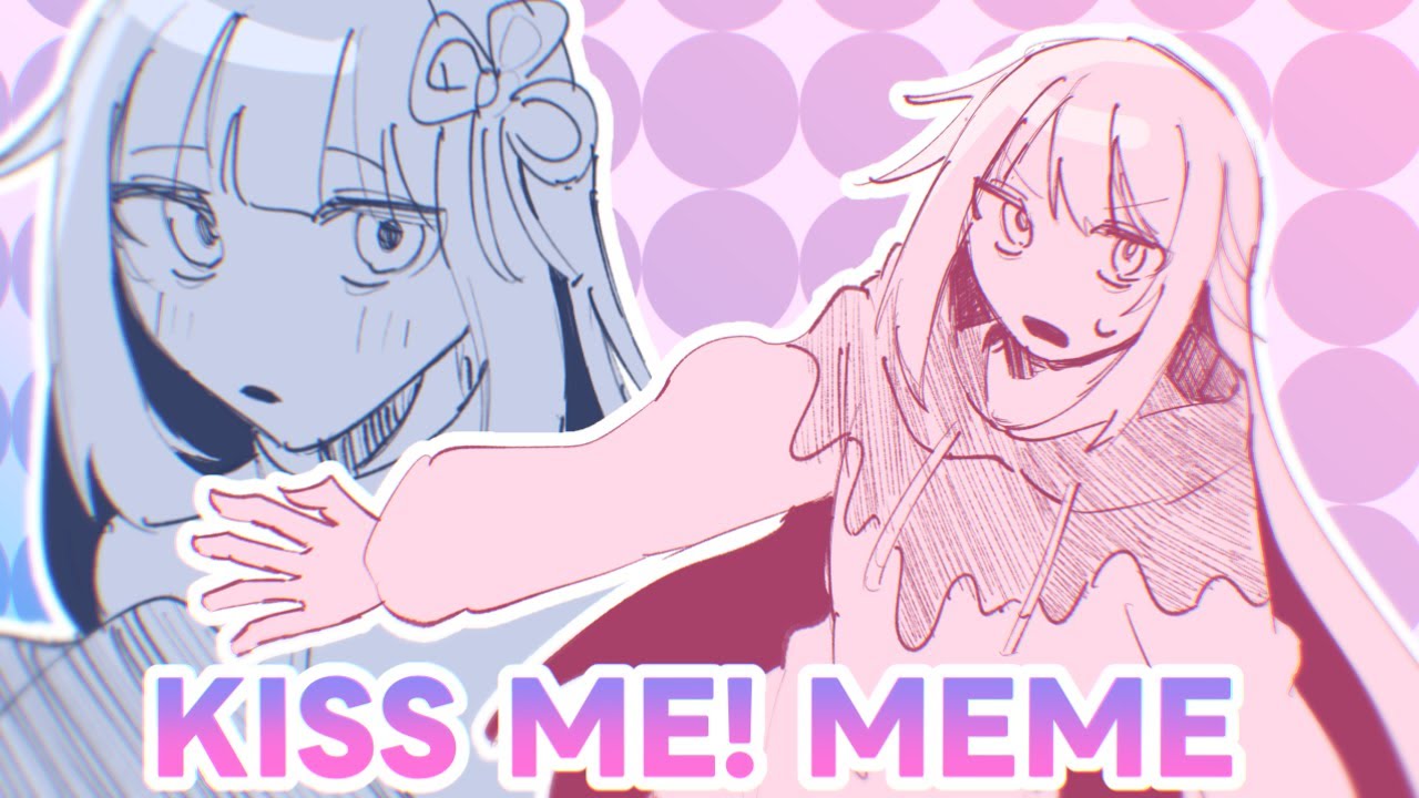 KISS ME! / Animation meme 【OC】 - YouTube