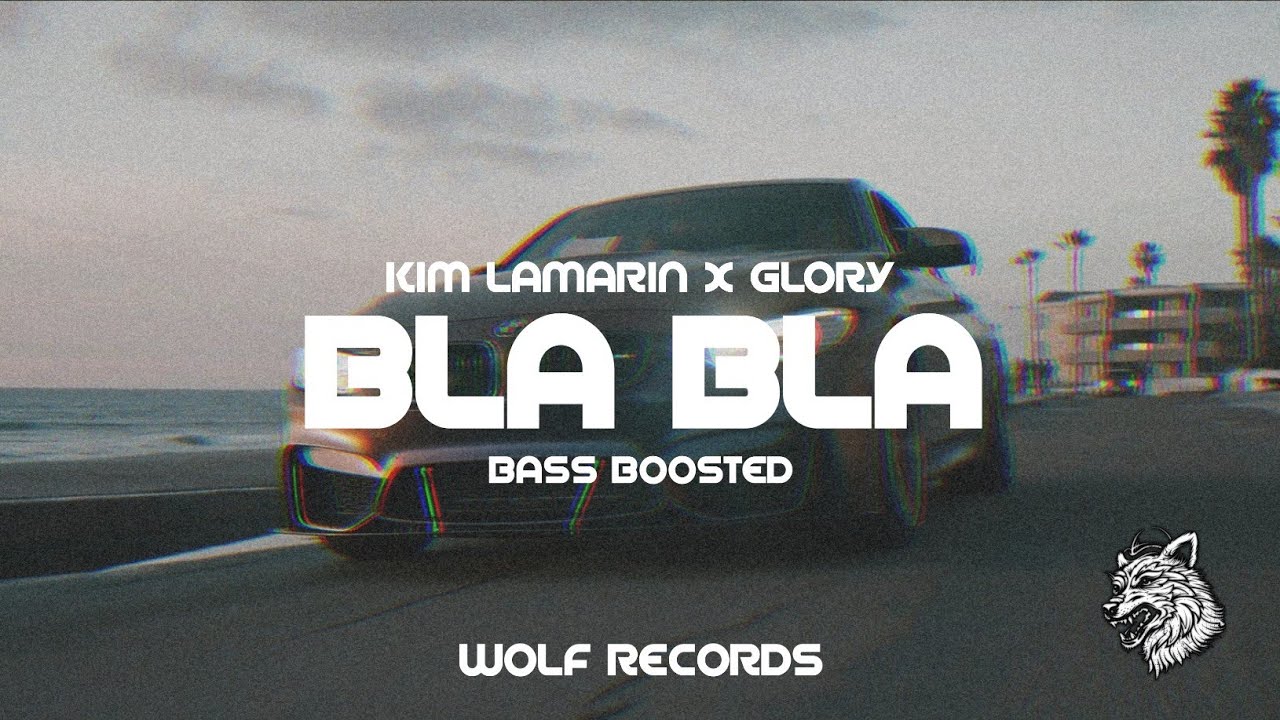 KIM LAMARIN X GLORY - BLA BLA ( Music Video ) [ Bass Boosted ] - YouTube
