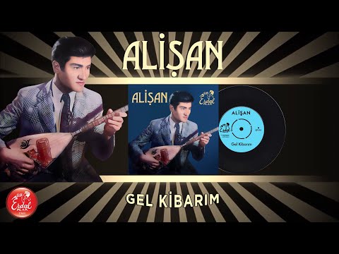 Alişan - Gel Kibarim - Remastered - Orijinal 45'lik Kayıtları [Official Video]