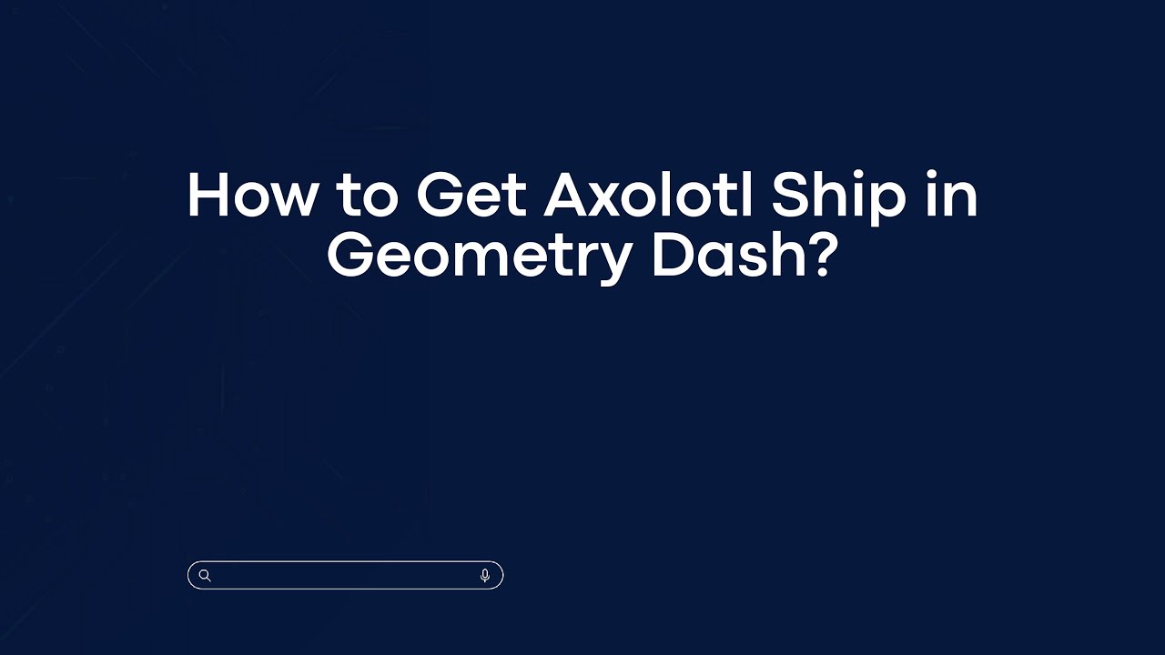How to Get Axolotl Ship in Geometry Dash? - YouTube