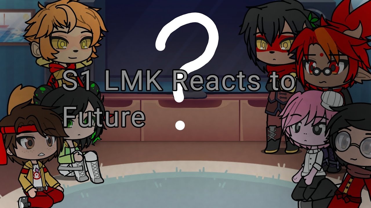 LMK S1 reacts to the Future - 2/? - GL2 Reaction Video//// Unfinished ...