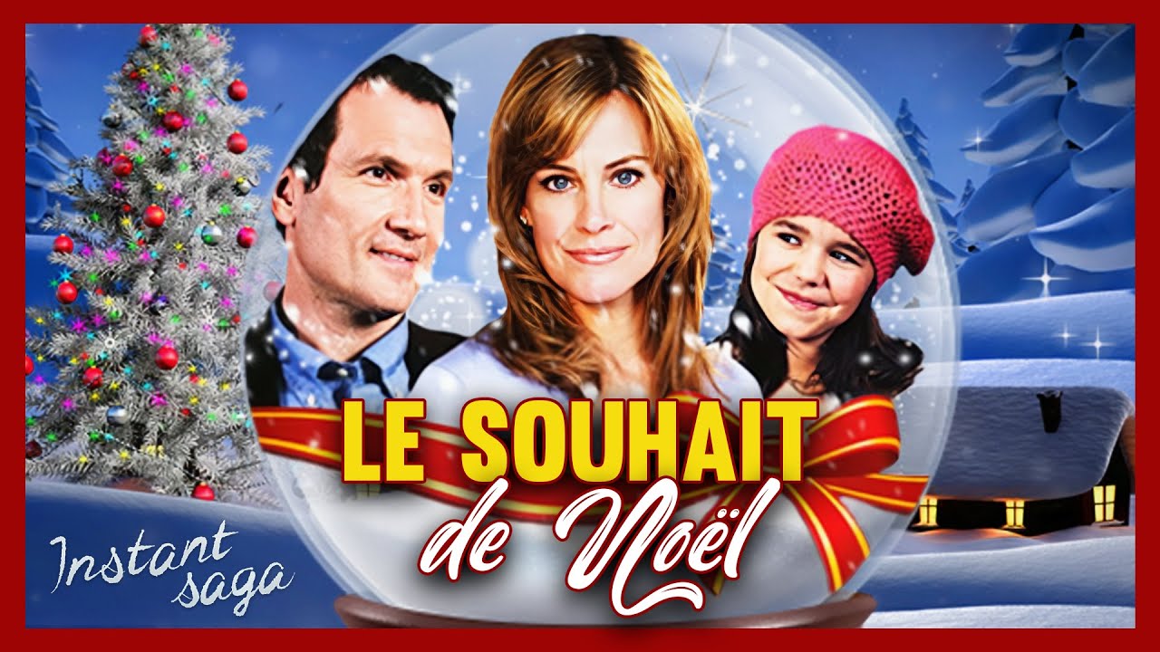 🎅🎄 LE SOUHAIT DE NOËL | Téléfilm de Noël - Instant Saga - YouTube