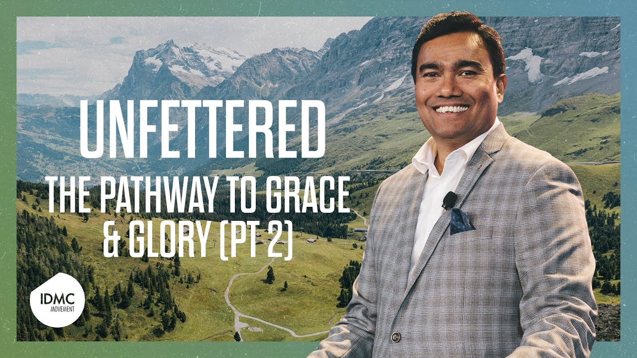 Unfettered: The Pathway to Grace and Glory | Pt. 2 | Rev Paul Jeyachandran - YouTube