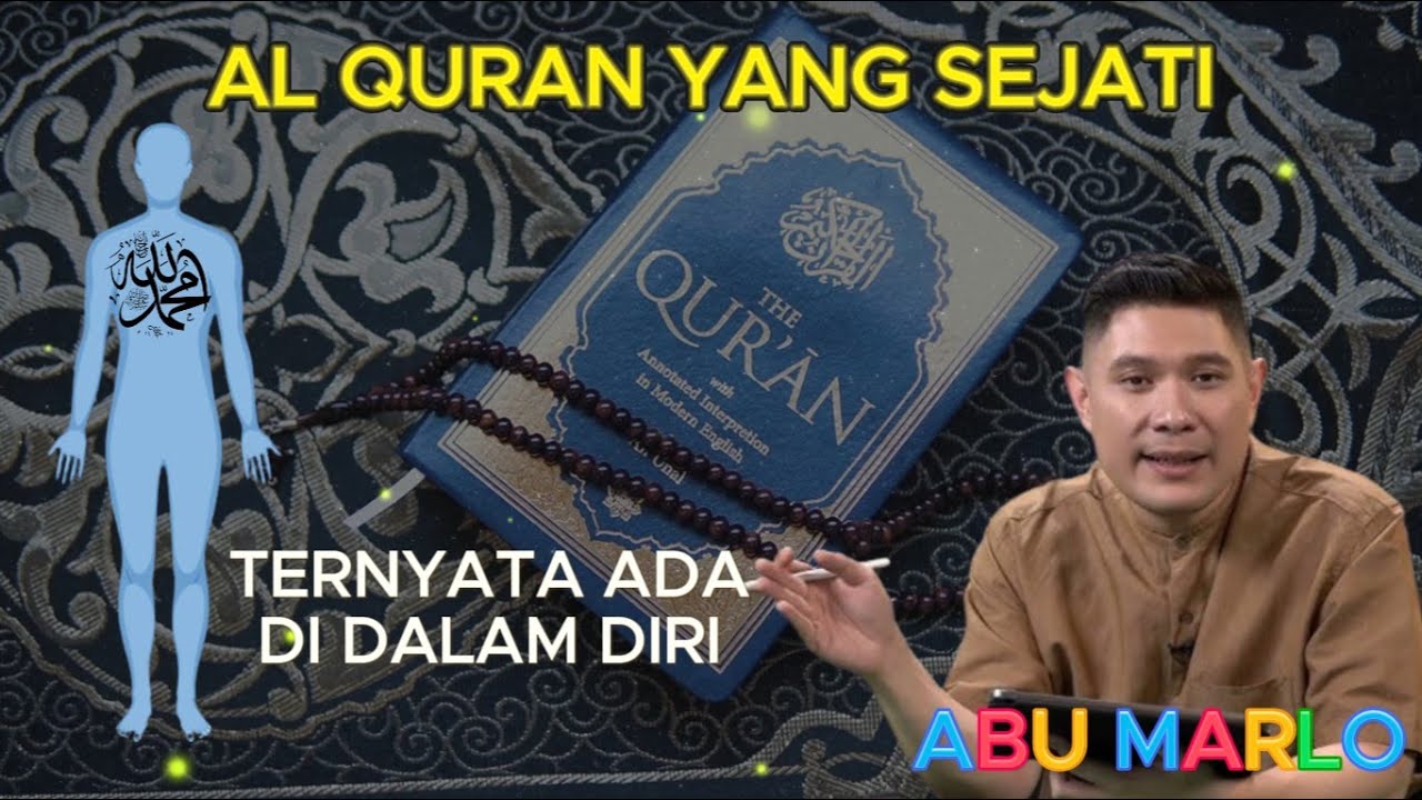 AL QURAN YANG SEJATI - TERNYATA ADA DI DALAM DIRI | KAJIAN ISLAM BY ABU ...