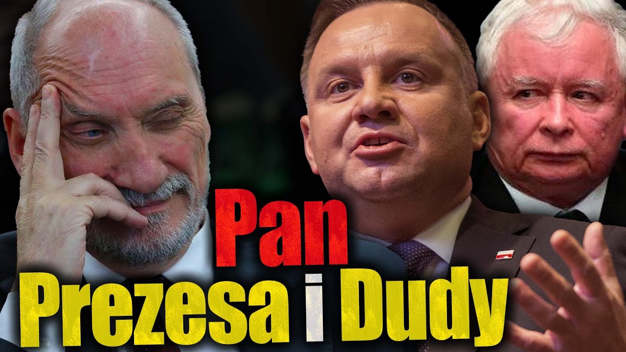 Pan Dudy i Kaczyńskiego. Co i na kogo ma Macierewicz. Jan Piński ...