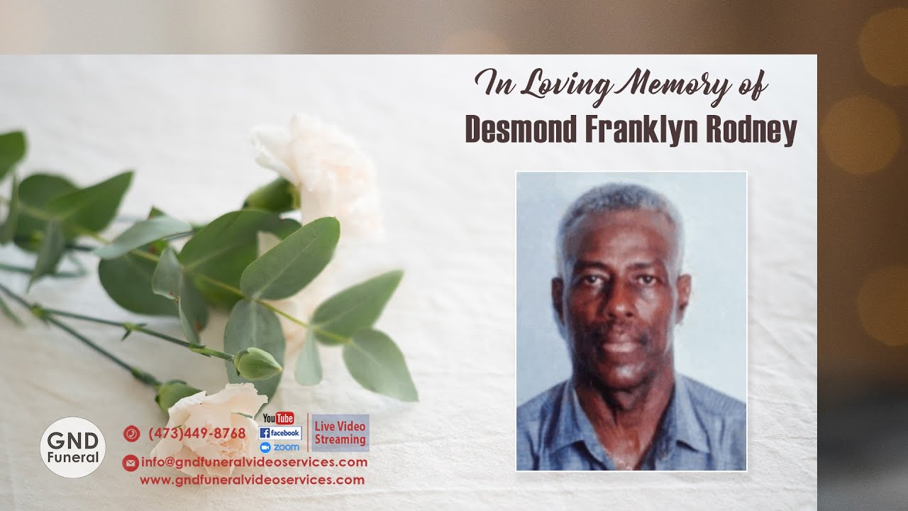 Celebrating the life of Desmond Franklyn Rodney - YouTube