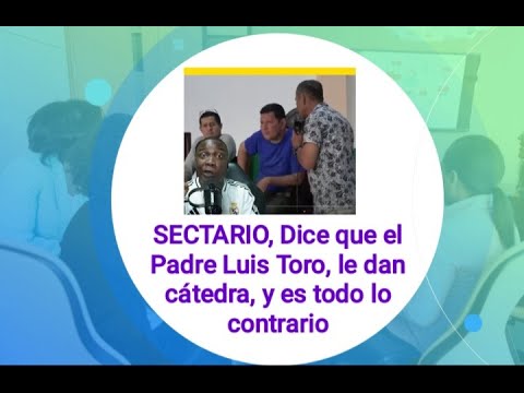 Sectario dice que un pastor le da cátedra al Padre Luis Toro y es todo ...