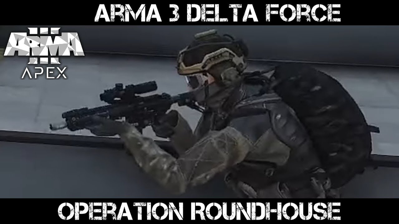 ArmA 3 Delta Force Direct Action - Operation Roundhouse - YouTube
