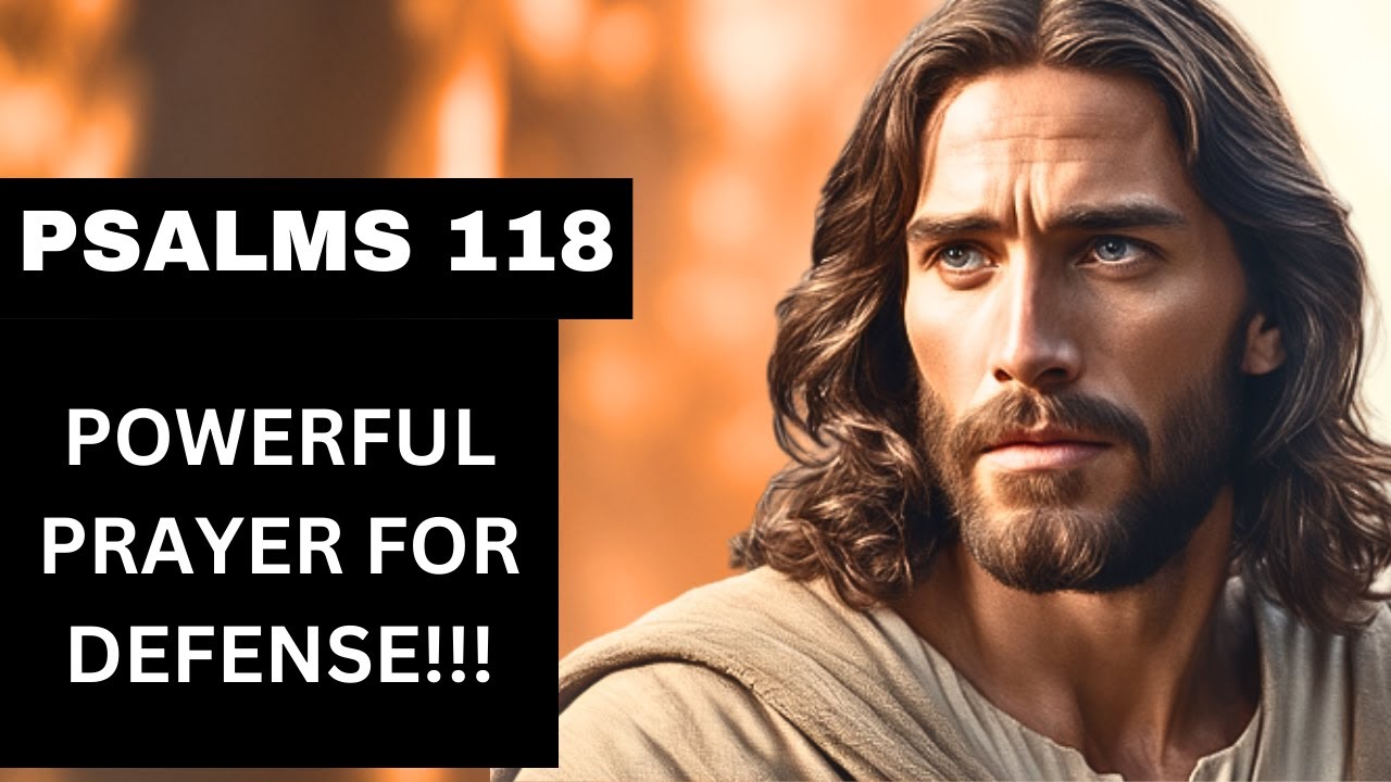 PSALM 118, POWERFUL PRAYER FOR DEFENSE | GOD'S MESSAGE - YouTube