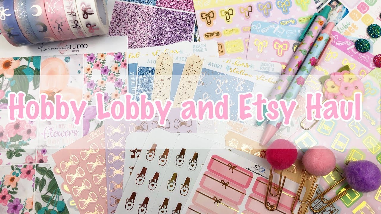 Hobby Lobby and Etsy Haul / Planner Stickers and Accessories - YouTube