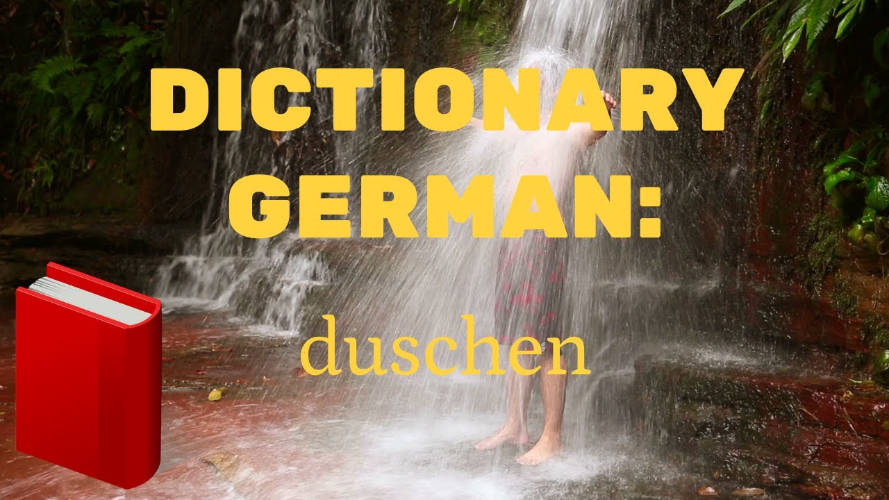 WÖRTERBUCH DEUTSCH: duschen ⭐⭐⭐⭐⭐ DICTIONARY GERMAN: take a shower ...