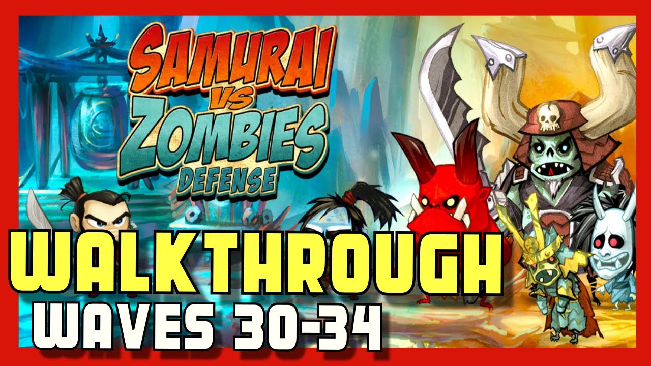 Samurai Vs. Zombies Defense Walkthrough / Guide - Waves 30-34(Part 7 ...