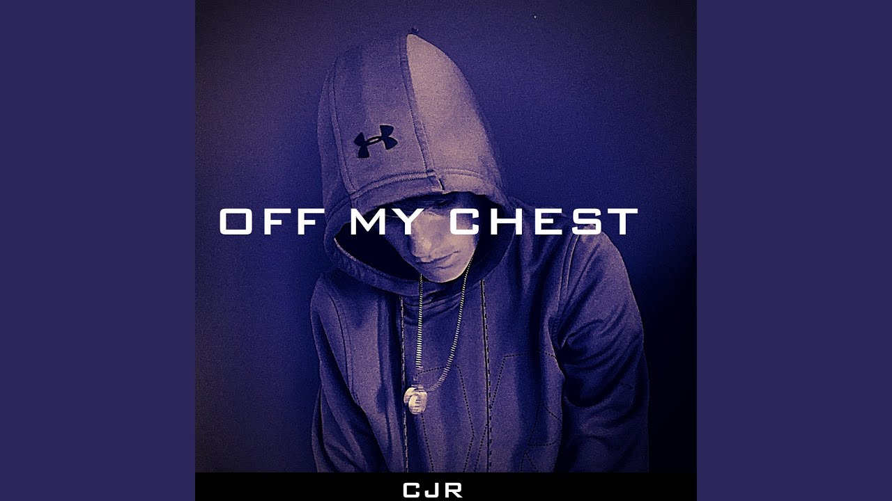 Off My Chest - YouTube