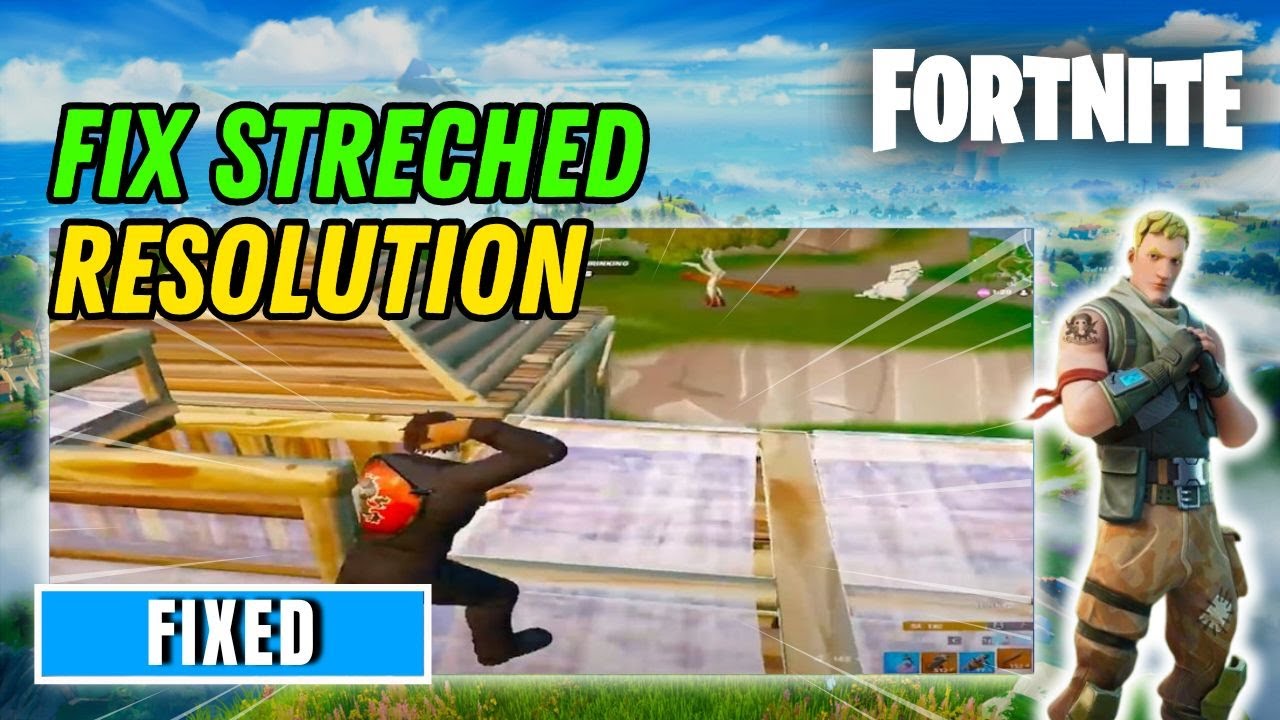 Fortnite Stretched Resolution: Fix Windowed Fullscreen Fortnite ...