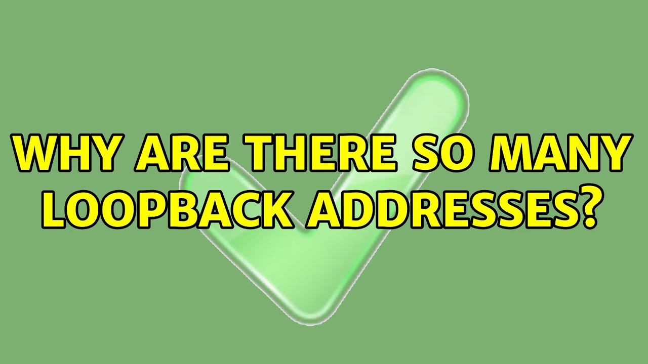 Why are there so many loopback addresses? - YouTube