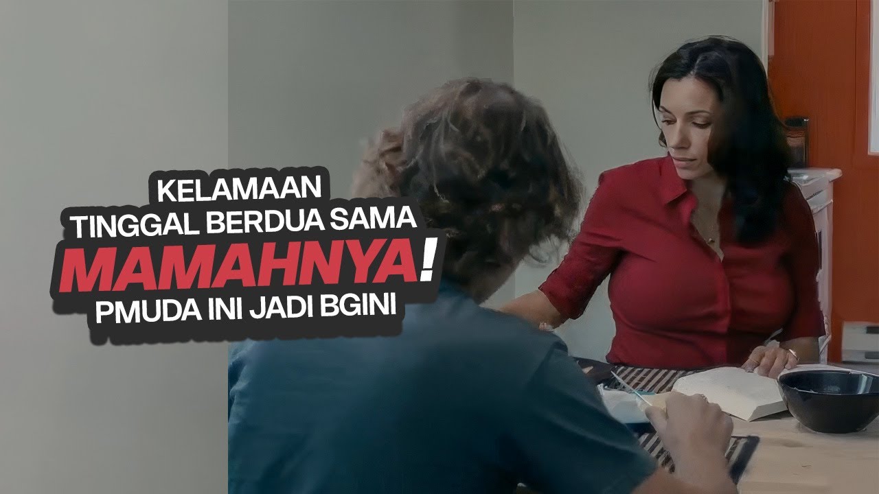 PMUDA TINGGAL BERSAMA MAMAHNYA TERLALU LAMA, GINI JADINYA | alur film ...