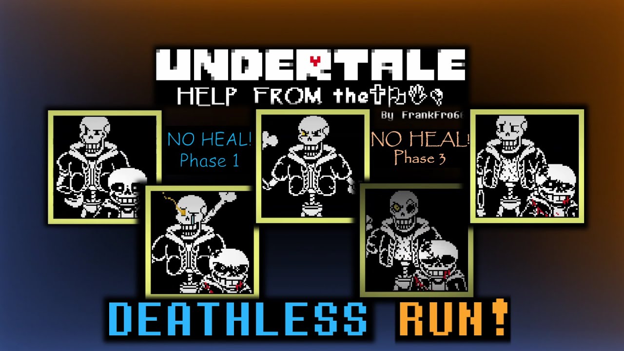DEATHLESS RUN! Undertale HELP FROM the void Phase 1 and Phase 3 NO HEAL ...