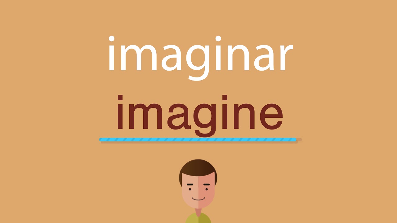 Cómo se dice imaginar en inglés - YouTube