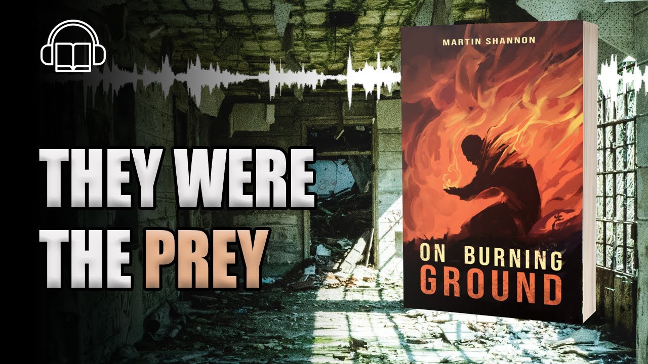 Post-Apocalyptic Audiobook: On Burning Ground | A Risky Decision - YouTube