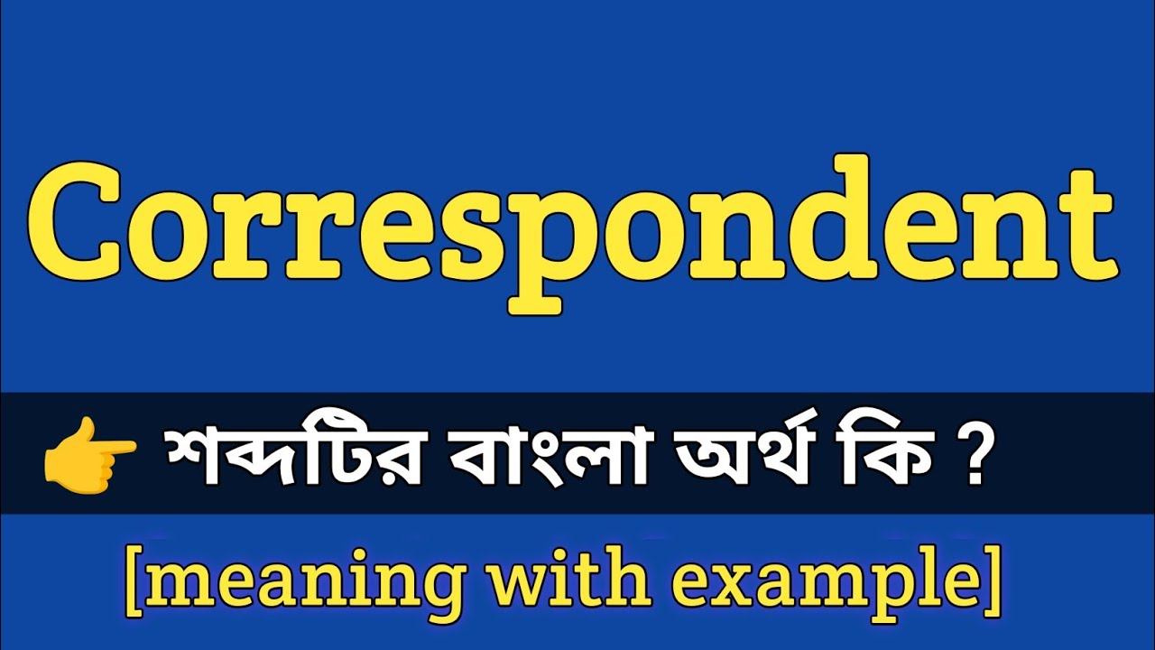 Correspondent Meaning in Bengali With Example || Correspondent শব্দটির ...