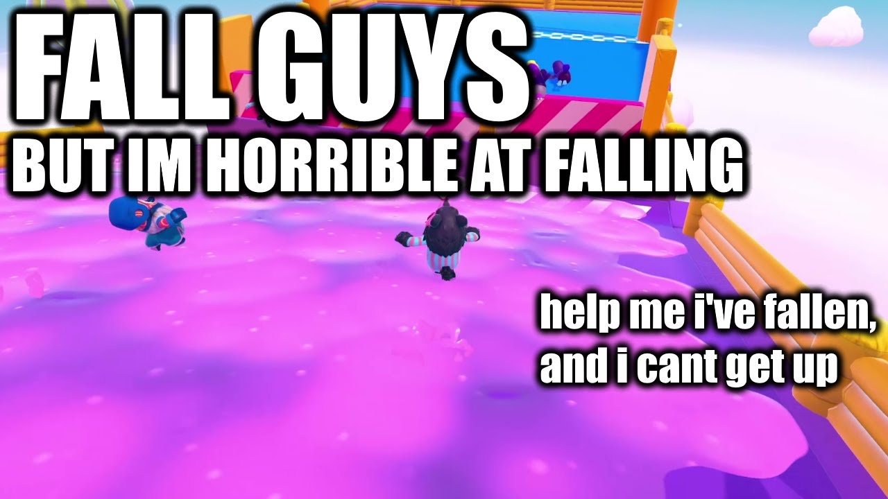 FALL GUYS but I'm HORRIBLE at FALLING - YouTube