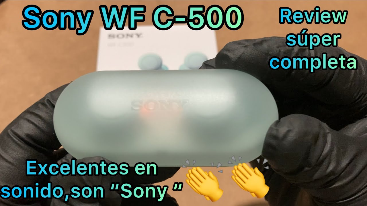 Sony WF C-500,review súper completa de unos magníficos auriculares ...