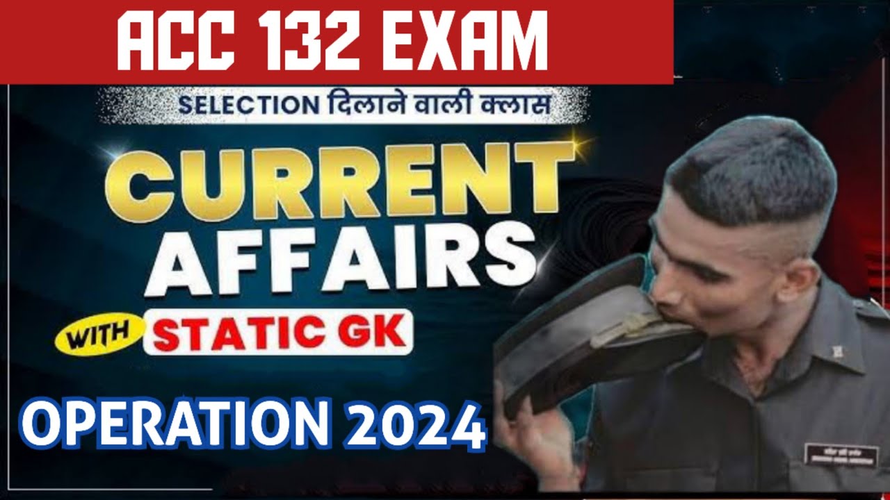 Imp Current Affairs 2024 FOR ACC 132 EXAM | Current Affairs Gk | Operation 2024 |Part -2 - YouTube