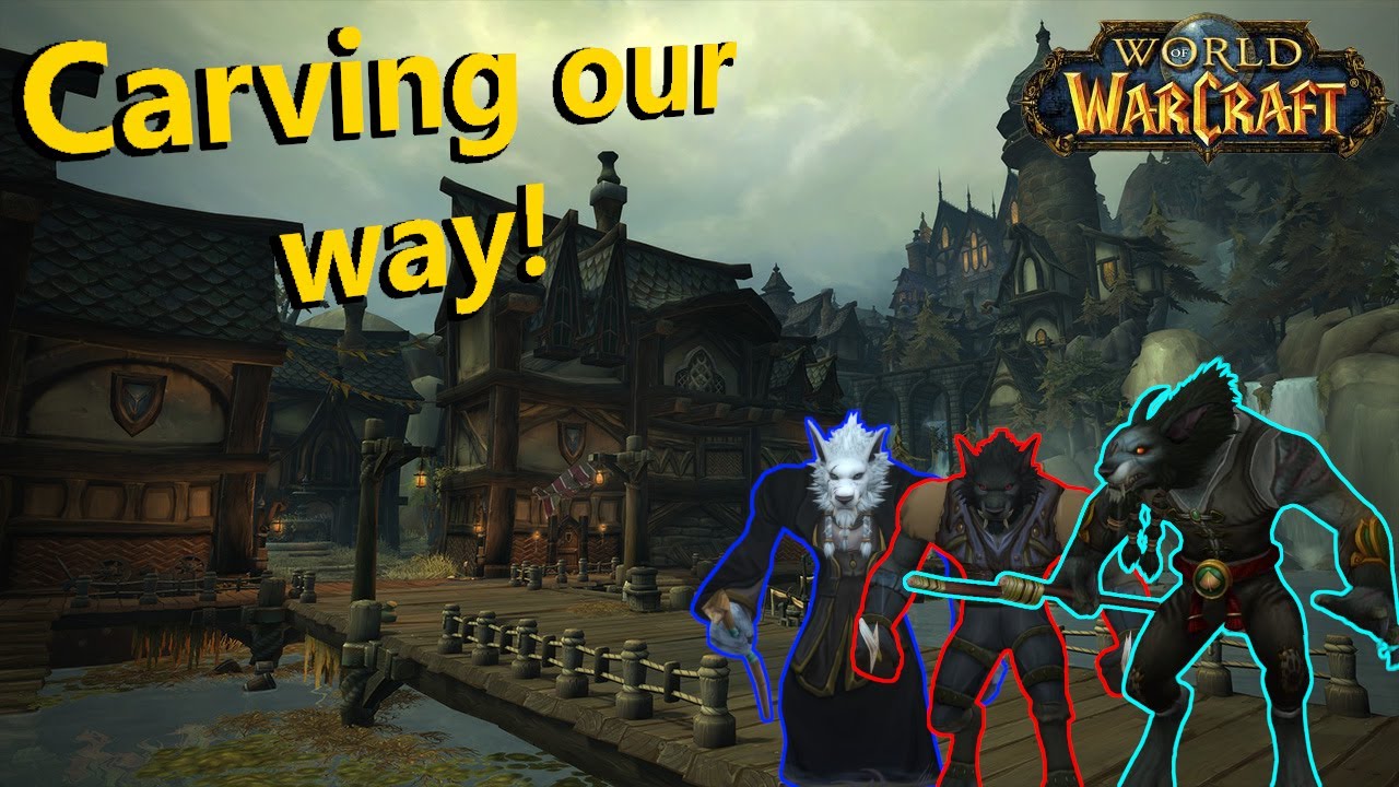 Carving our Way! - World of Warcraft - YouTube