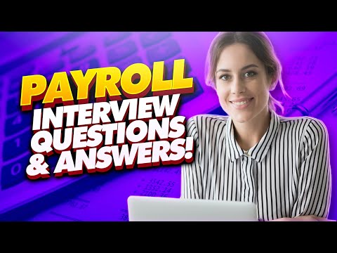 PAYROLL Interview Questions & Answers! (Payroll Specialist, Officer, and Manager Interview Tips!)