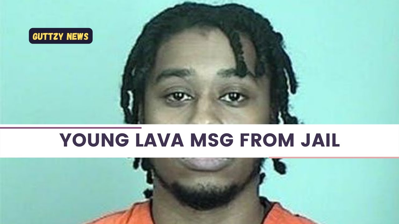 Young Lava Jail Video / Will Young Lava Drop More Music Behind Bars ...