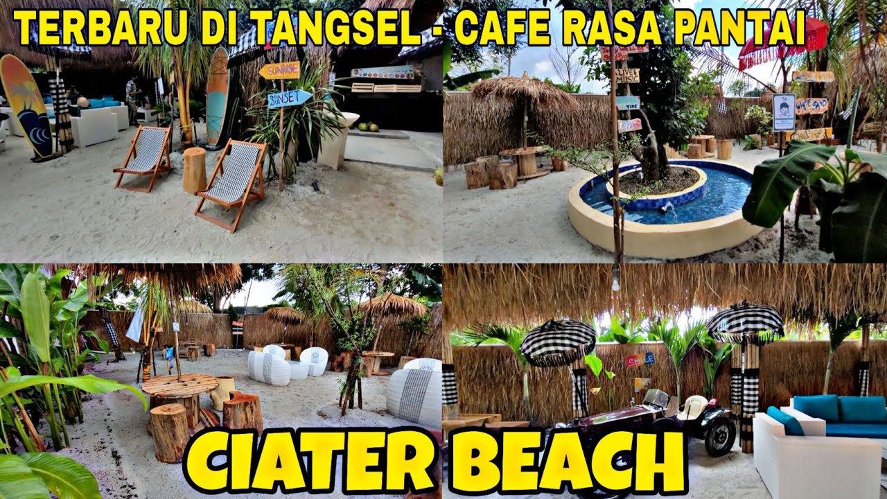 CIATER BEACH || Cafe Rasa Pantai - Terbaru di Tangsel - YouTube