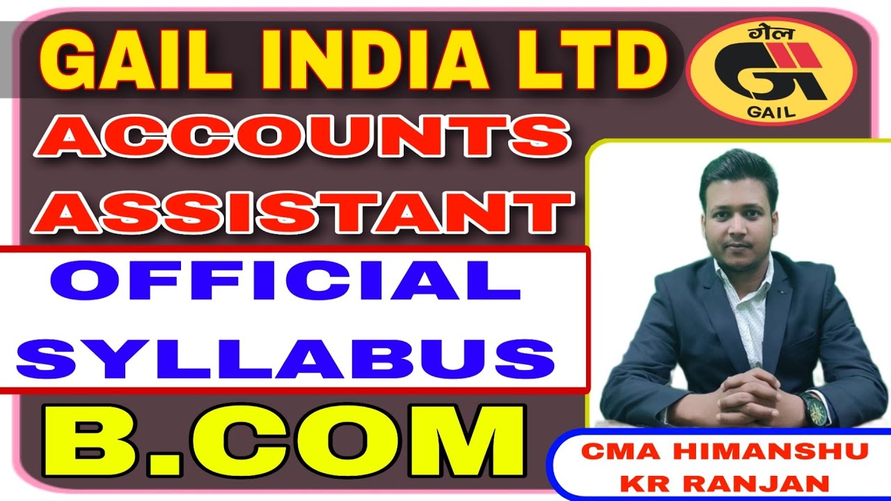 GAIL INDIA | OFFICIAL SYLLABUS | ACCOUNTS ASSISTANT | B.COM JOBS | PSU ...