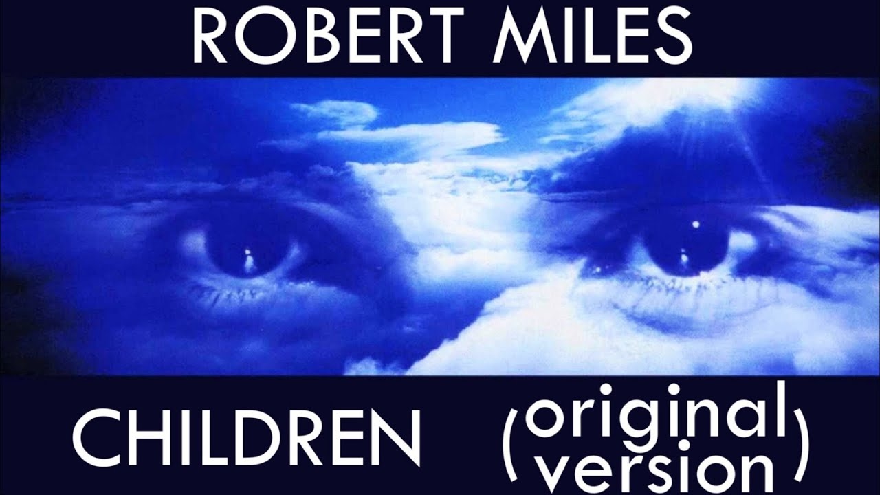 Robert Miles - Children (Original Version) (1995) - YouTube