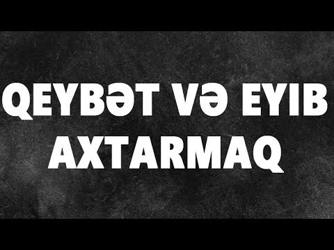 Qeybət və eyib axtarmaq
