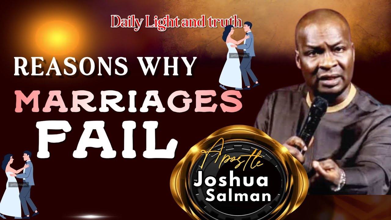 REASON WHY MARRIAGES FAIL | Apostle Joshua Salman. - YouTube