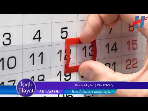 Mayda 14 gün İŞ OLMAYACAQ - TƏQVİM