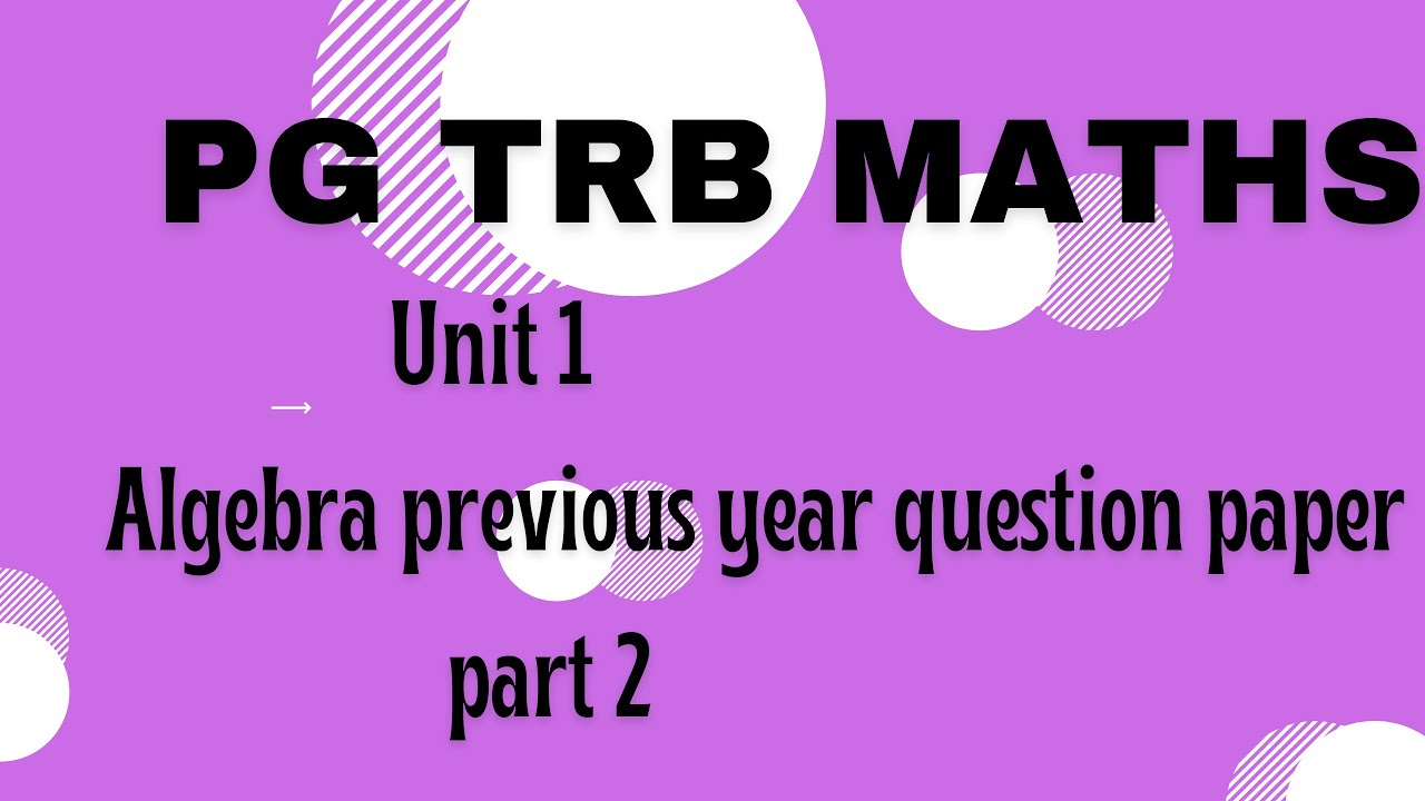 Pg trb Maths | Algebra part 2| previous year question paper with answer ...