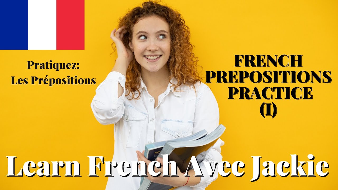 🇫🇷 FRENCH PREPOSITIONS PRACTICE | Pratiquez Les Prépositions en ...