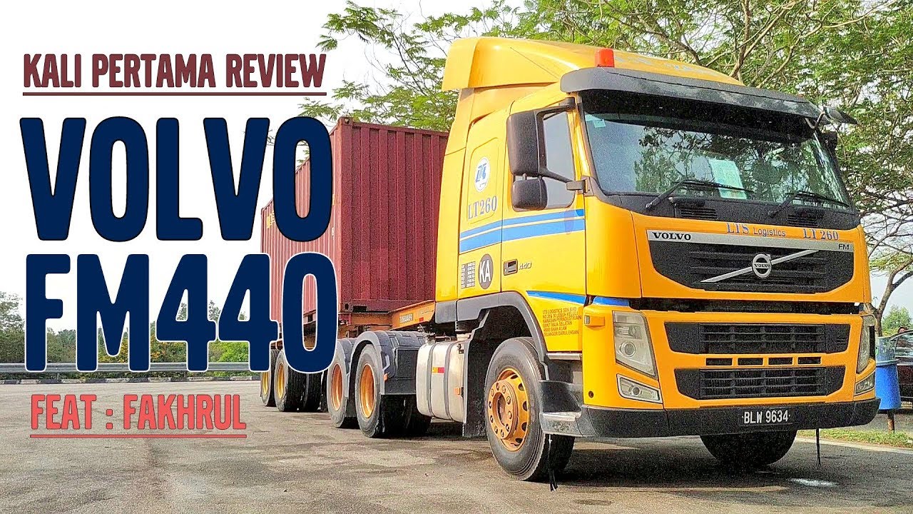 VOLVO FM440 REVIEW KALI PERTAMA - YouTube