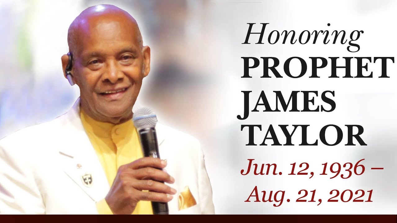 Honoring the Life & Legacy of Prophet James Taylor - Apostle David E ...
