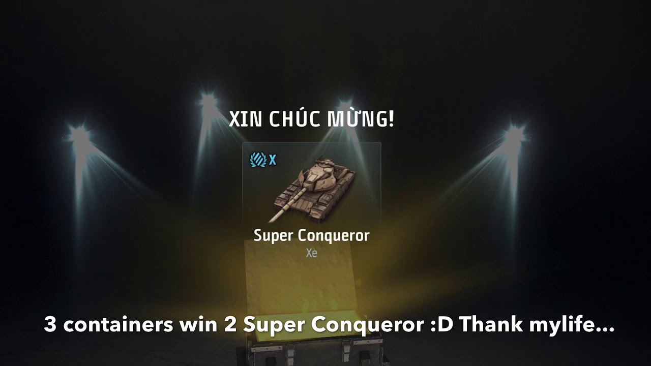 Open Super Conqueror Containers X3 successfully (Two Tanks) - World of ...