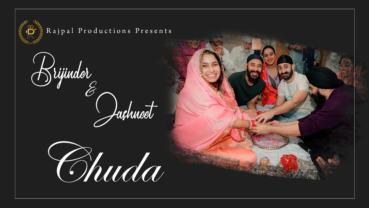 Chuda Ceremony : Bangles of Blessings | Brijinder & Jashneet | Rajpal ...
