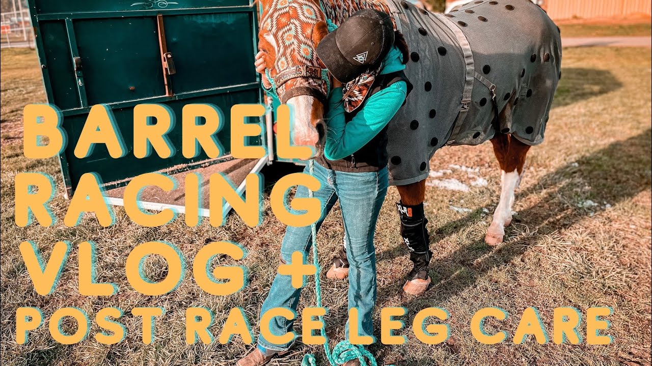 Barrel Racing Vlog + Post Race Leg Care - YouTube